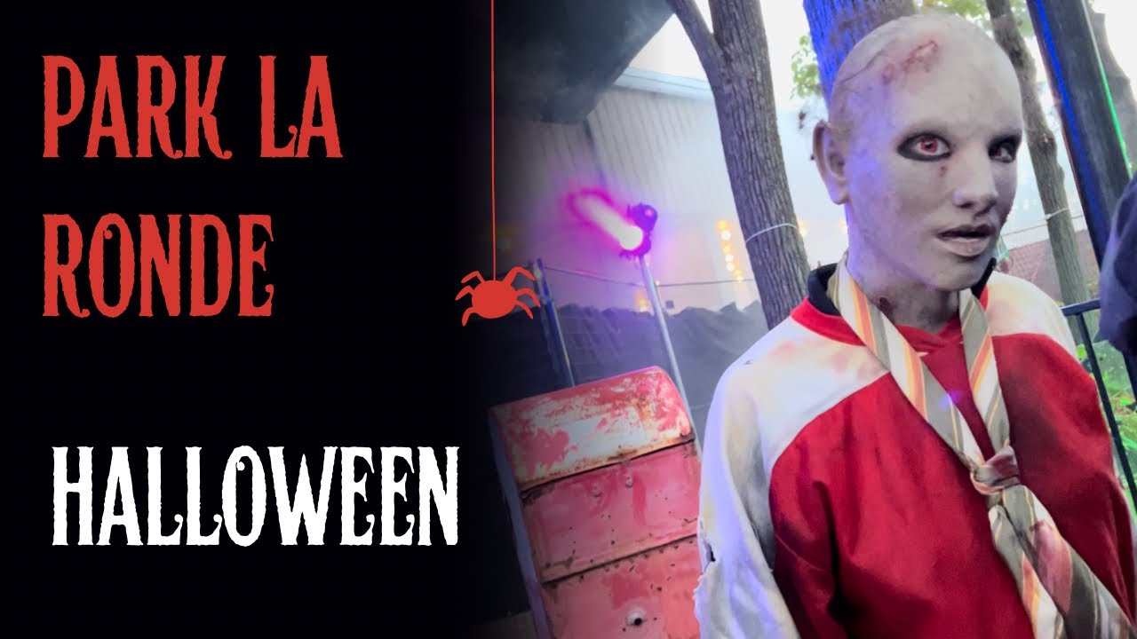 Halloween in the PARK LA RONDE MONTRÉAL - YouTube