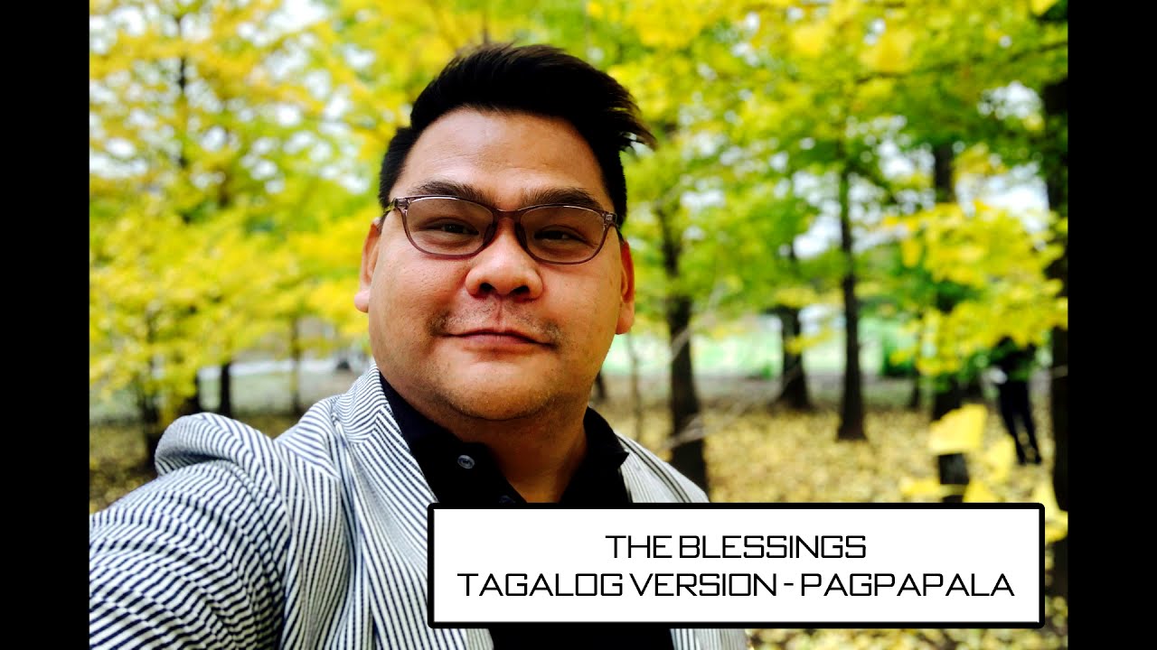 The Blessings Tagalog Version "Pagpapala" with LYRICS - YouTube