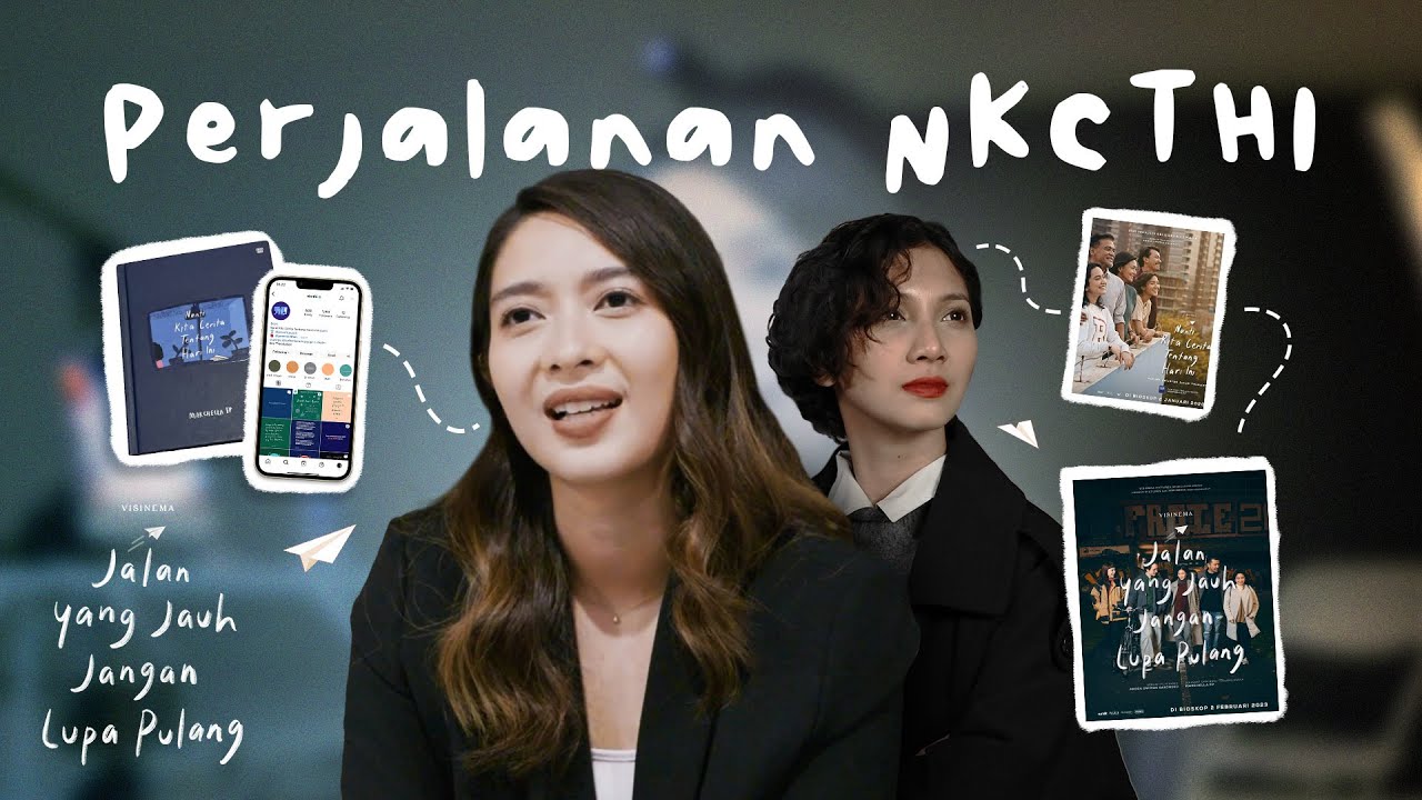 PERJALANAN NKCTHI - JALAN YANG JAUH JANGAN LUPA PULANG | TAYANG DI ...