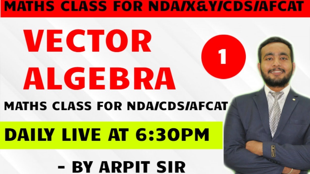 CLASS 1 VECTOR ALGEBRA - NDA | X& Y | AIRFORCE | NAVY AA & SSR - YouTube