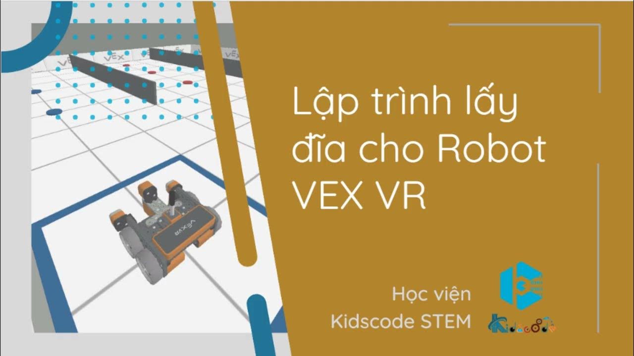 Bài 8: Lập trình lấy đĩa cho robot VEX VR - YouTube