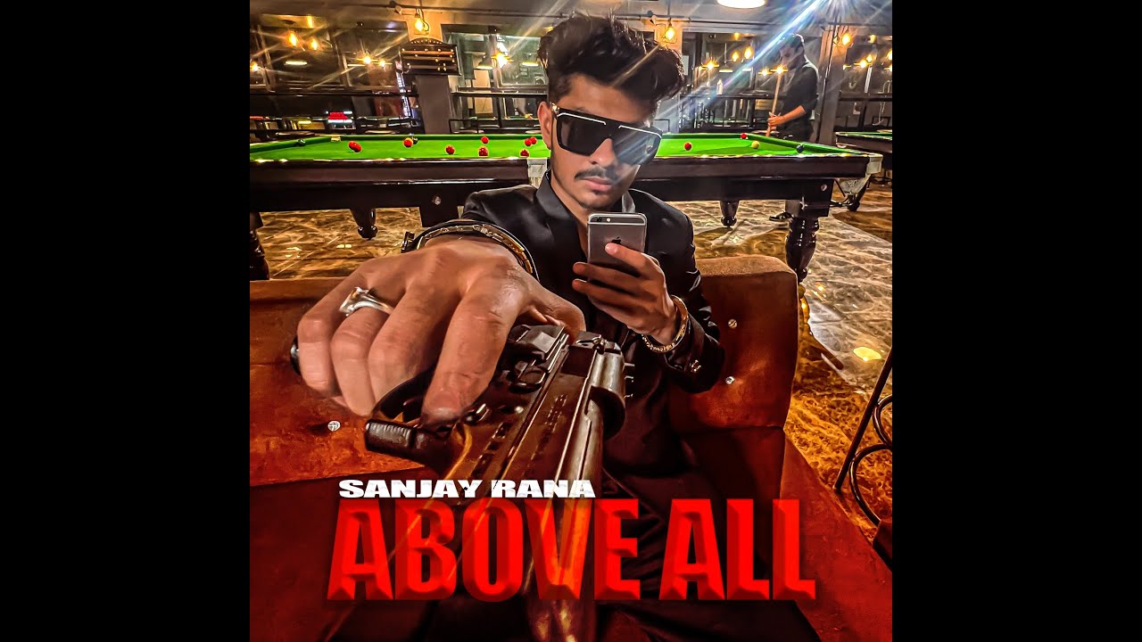 ABOVE ALL | SANJAY RANA (OFFICIAL VIDEO) 2K23 - YouTube