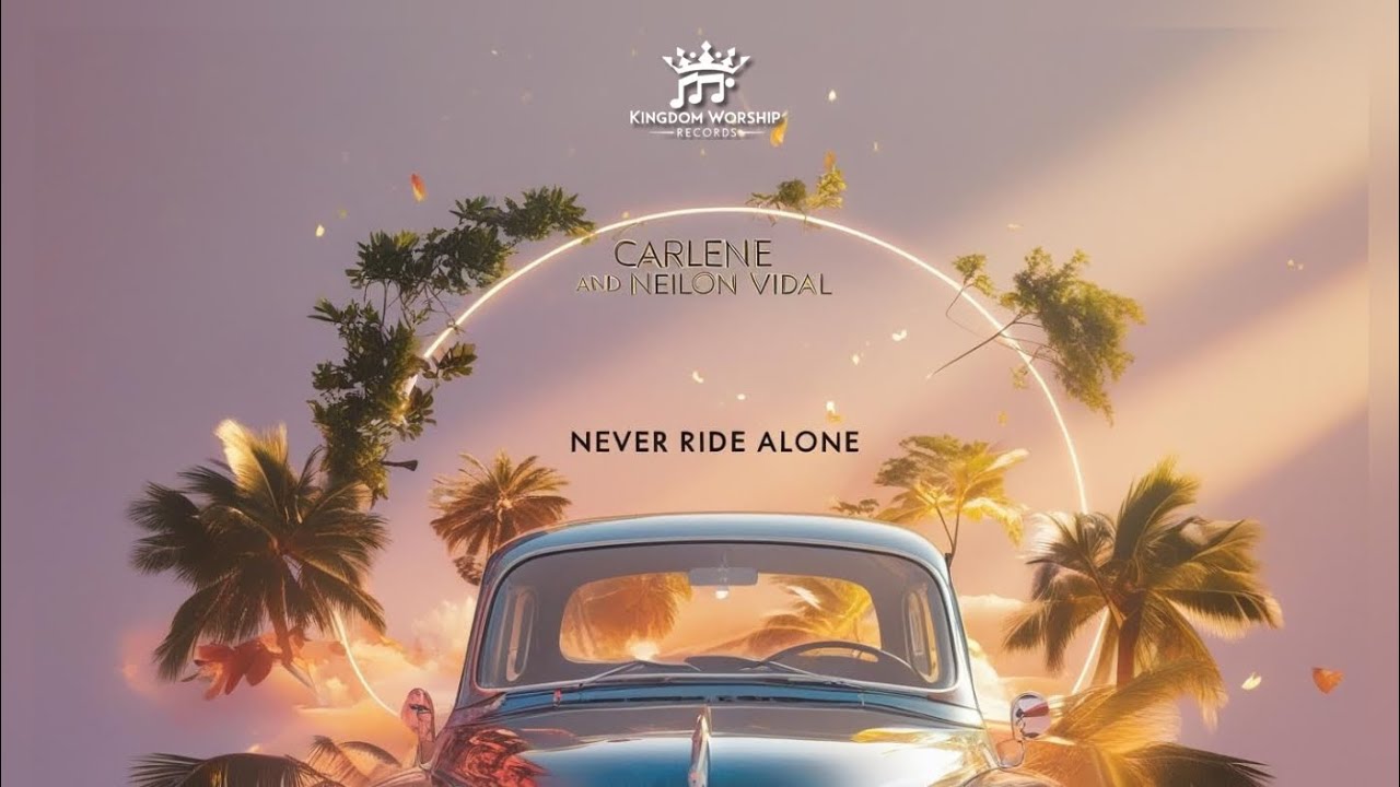 Neilon and Carlene Vidal - Never Ride Alone (Official Lyric Audio ...