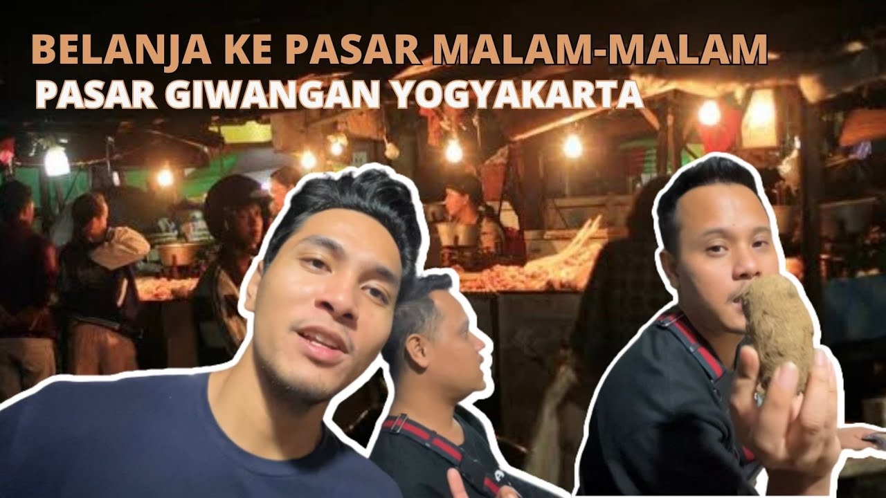 BELANJA TENGAH MALAM DI PASAR GIWANGAN YOGYAKARTA ??!!!! - YouTube