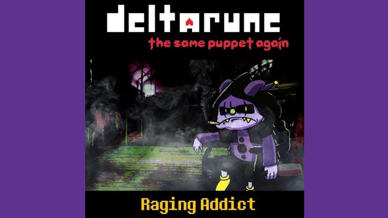 [KageCake's Deltarune: The Same Puppet, Again] Raging Addict - YouTube