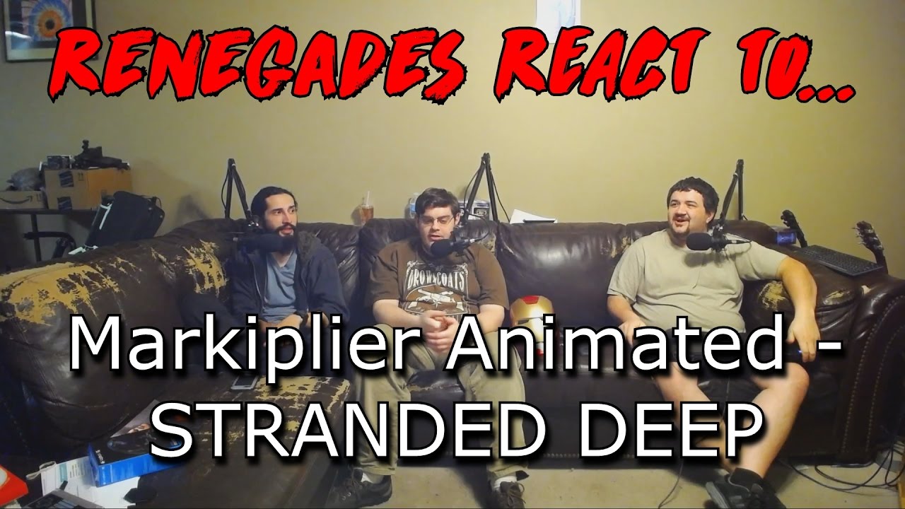 Renegades React to... Markiplier Animated - Stranded Deep - YouTube