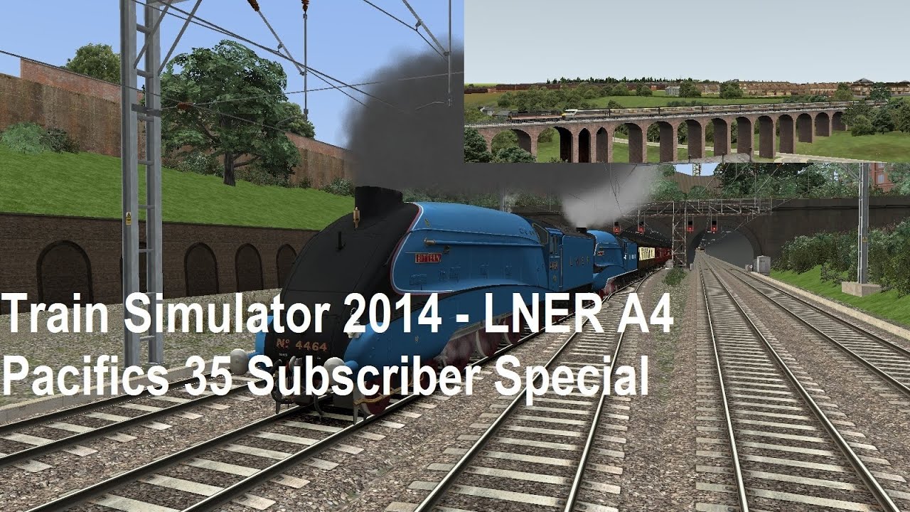Train Simulator 2014 - LNER A4 Pacifics - 35 Subscriber Special - YouTube