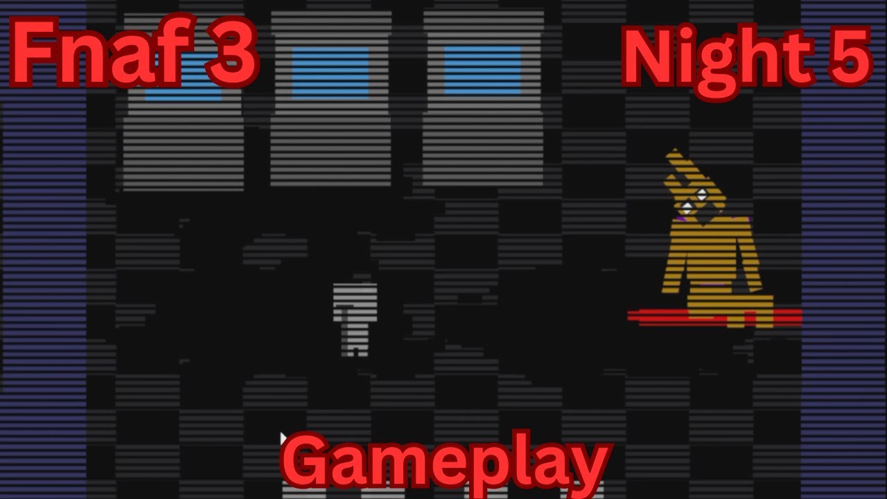 Fnaf 3 Night 5 Gameplay - YouTube