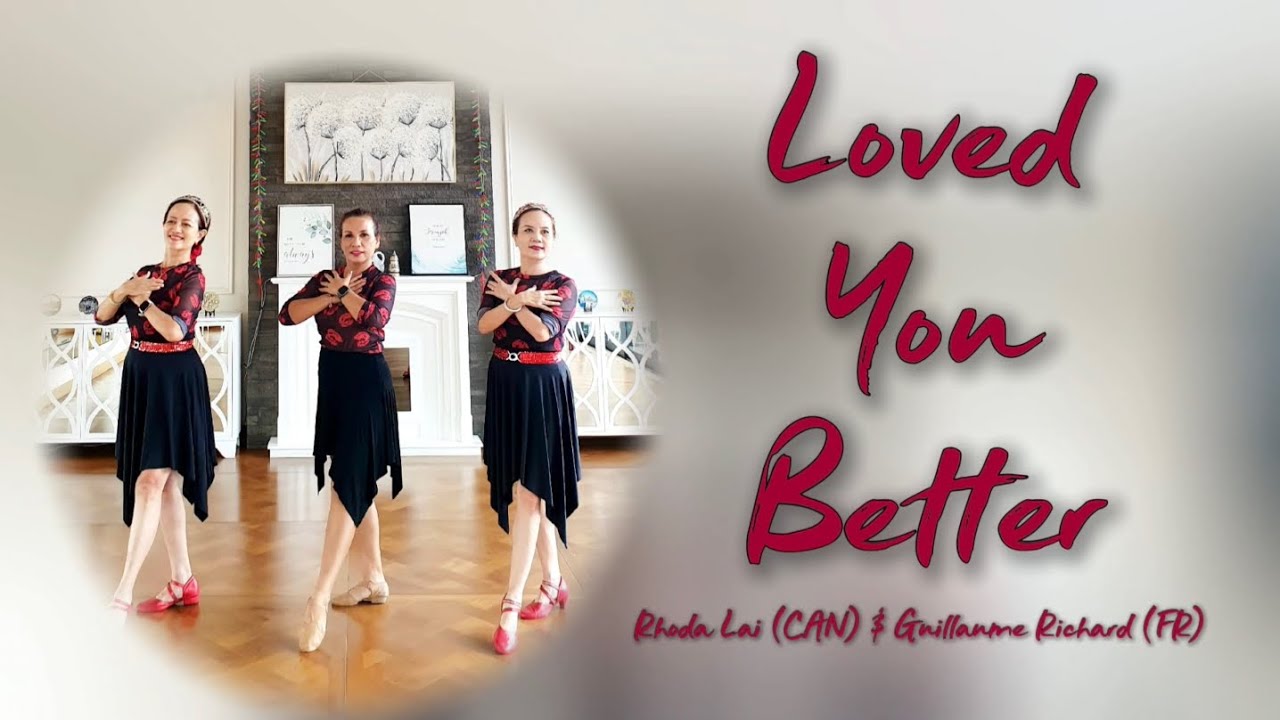 LOVED YOU BETTER - Line Dance ( Rhoda Lai (CAN) & Guillaume Richard (FR ...