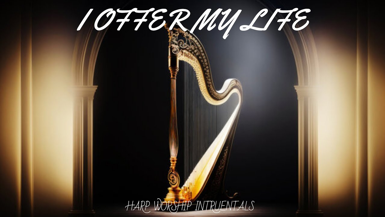 I OFFER MY LIFE /PROPHETIC HARP WARFARE INSTRUMENTAL/ DON MOEN /INTENSE ...
