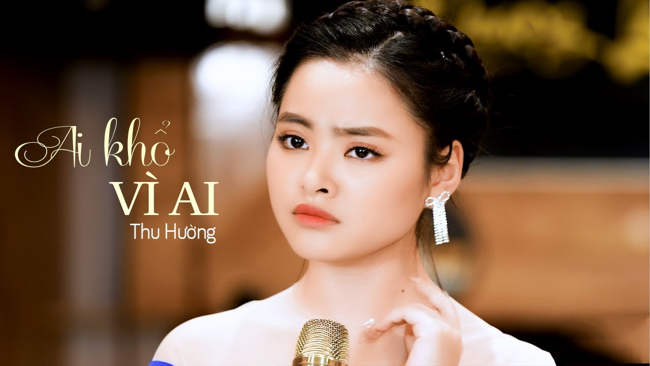 Ai Khổ Vì Ai - Thu Hường | Sớm nở tối tàn xót xa duyên mình... - YouTube