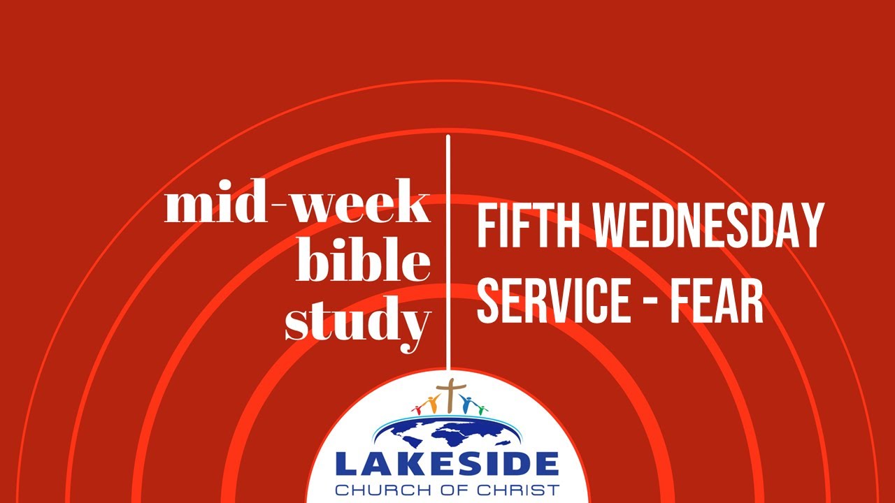 Fifth Wednesday: Fear | Various Speakers | Wednesday Evening Bible ...