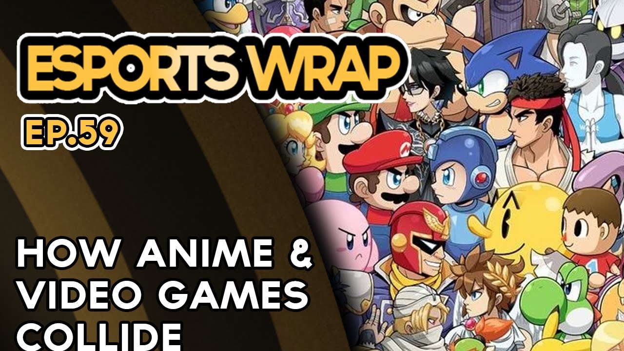 Esports Wrap 59 How Anime And Video Games Collide YouTube esports-wrap-59-how-anime-and-video-games-collide-youtube