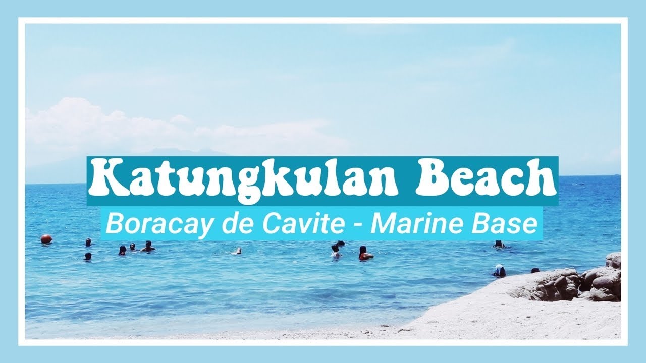 🌊: katungkulan beach (boracay de cavite - marine base) - YouTube