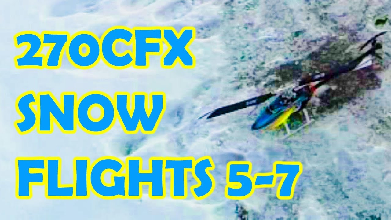 Blade 270 CFX Snow Flights 5-7: Still tuning it... - YouTube