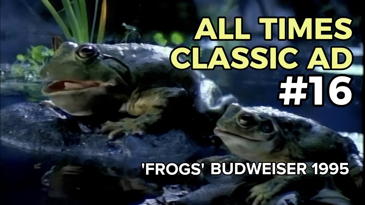 ' FROGS ' BUDWEISER 1995's #ALL TIMES CLASSIC AD #16 - YouTube