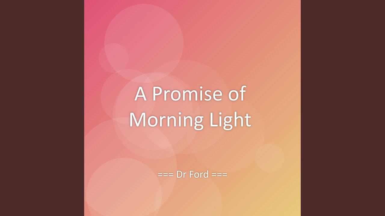 A Promise of Morning Light - YouTube