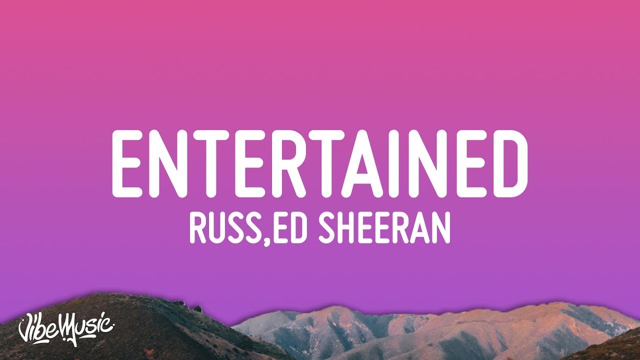 Playlist || Russ - Are You Entertained (Lyrics) ft. Ed Sheeran || Vibe ...