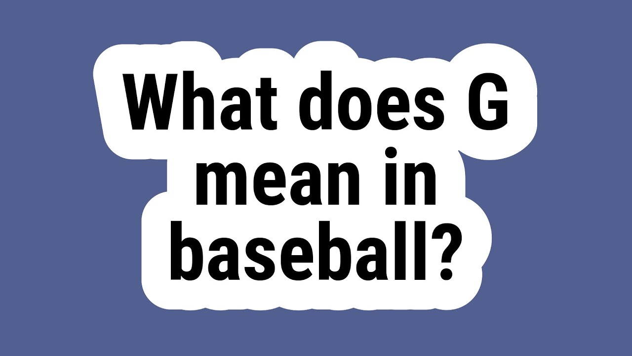 What Does G Mean In Baseball YouTube what-does-g-mean-in-baseball-youtube