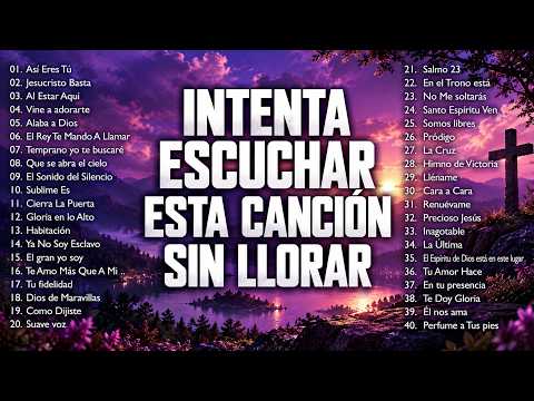 Música CRISTIANA INTIMIDAD con Dios / HERMOSAS ALABANZAS CRISTIANAS PARA ORAR Y FORTALECER TU FE