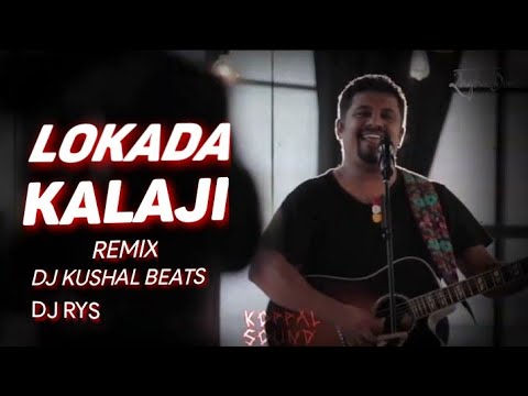 Lokada Kalaji Remix X DJ KUSHAL BEATS & DJ RYS HUBBLI.{kannadadjsong ...