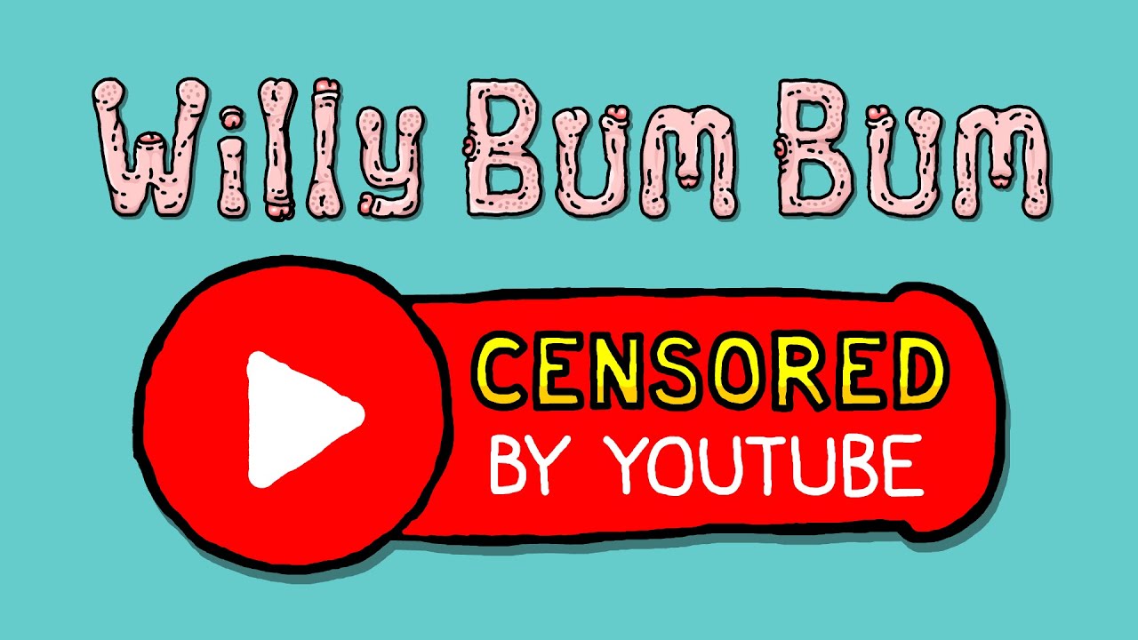 Willy Bum Bum [CENSORED BY YOUTUBE] - YouTube