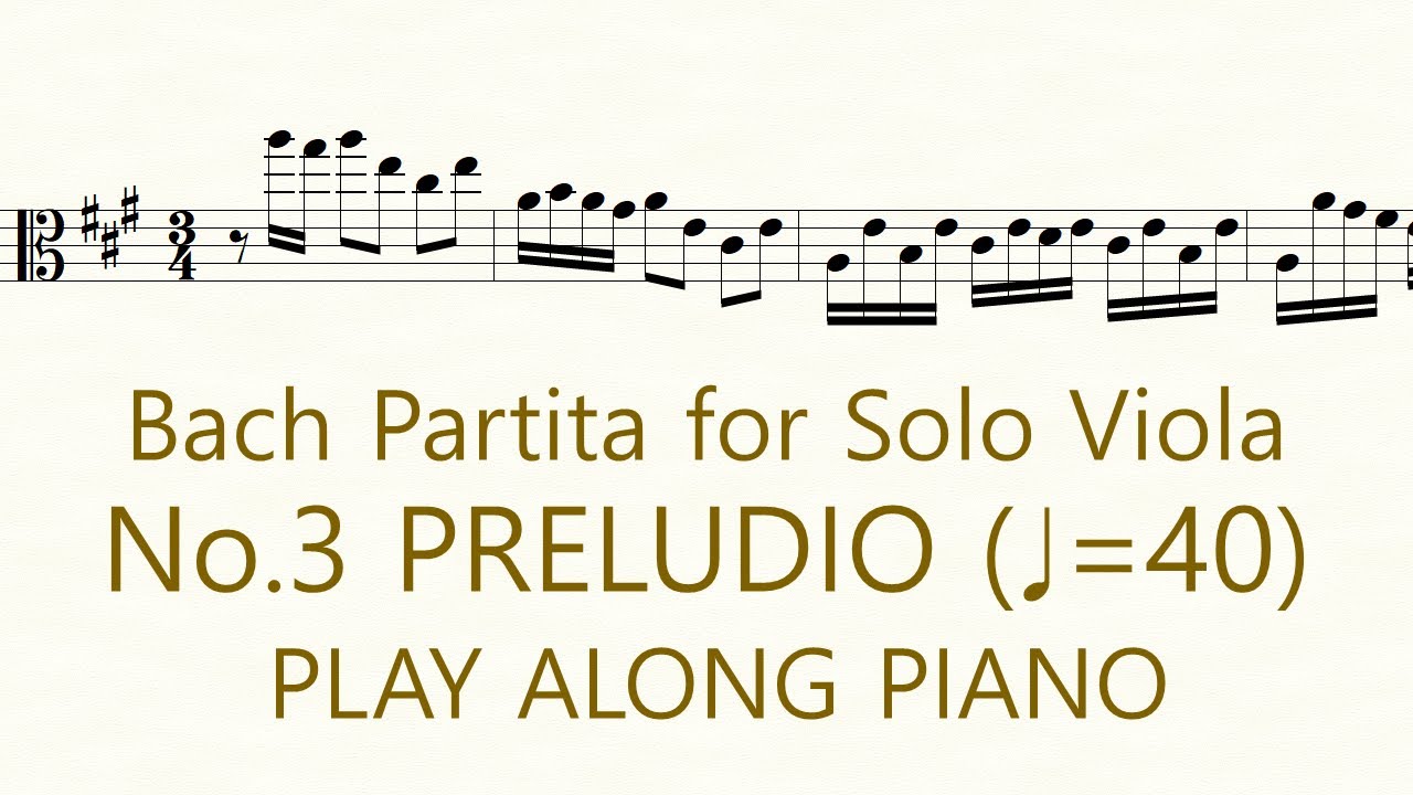 Bach Viola Partita No.3 Preludio ♩=40 Slow Practice Play Along Piano ...