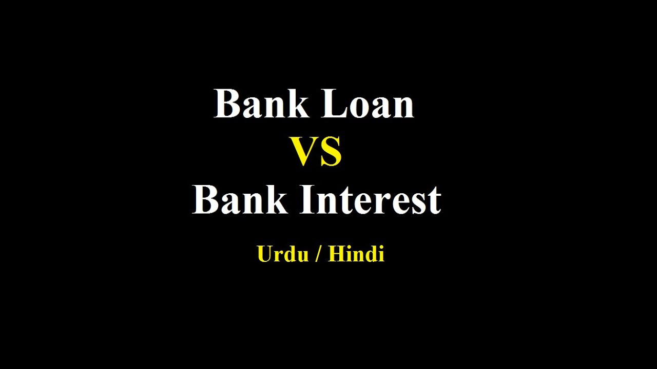 What Is Bank Loan Bank Interest Urdu Hindi YouTube What Is Bank Loan Bank Interest Urdu Hindi YouTube