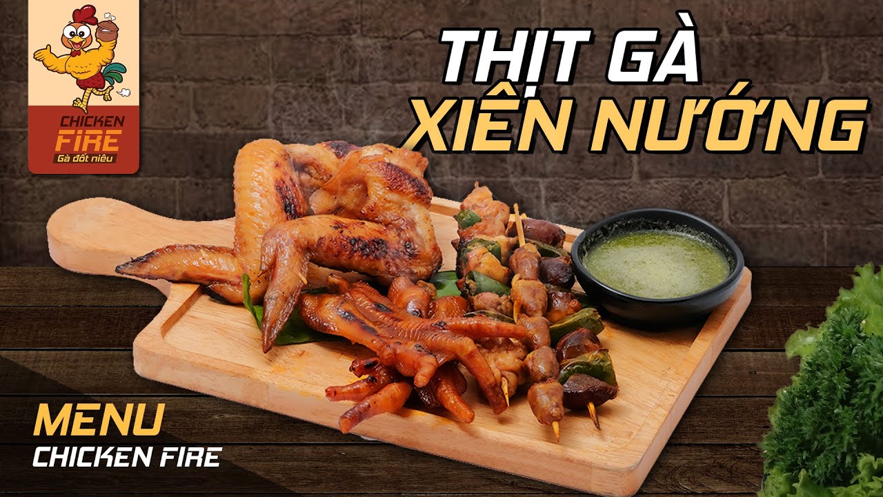 THỊT GÀ XIÊN NƯỚNG | CHICKEN FIRE MENU - YouTube