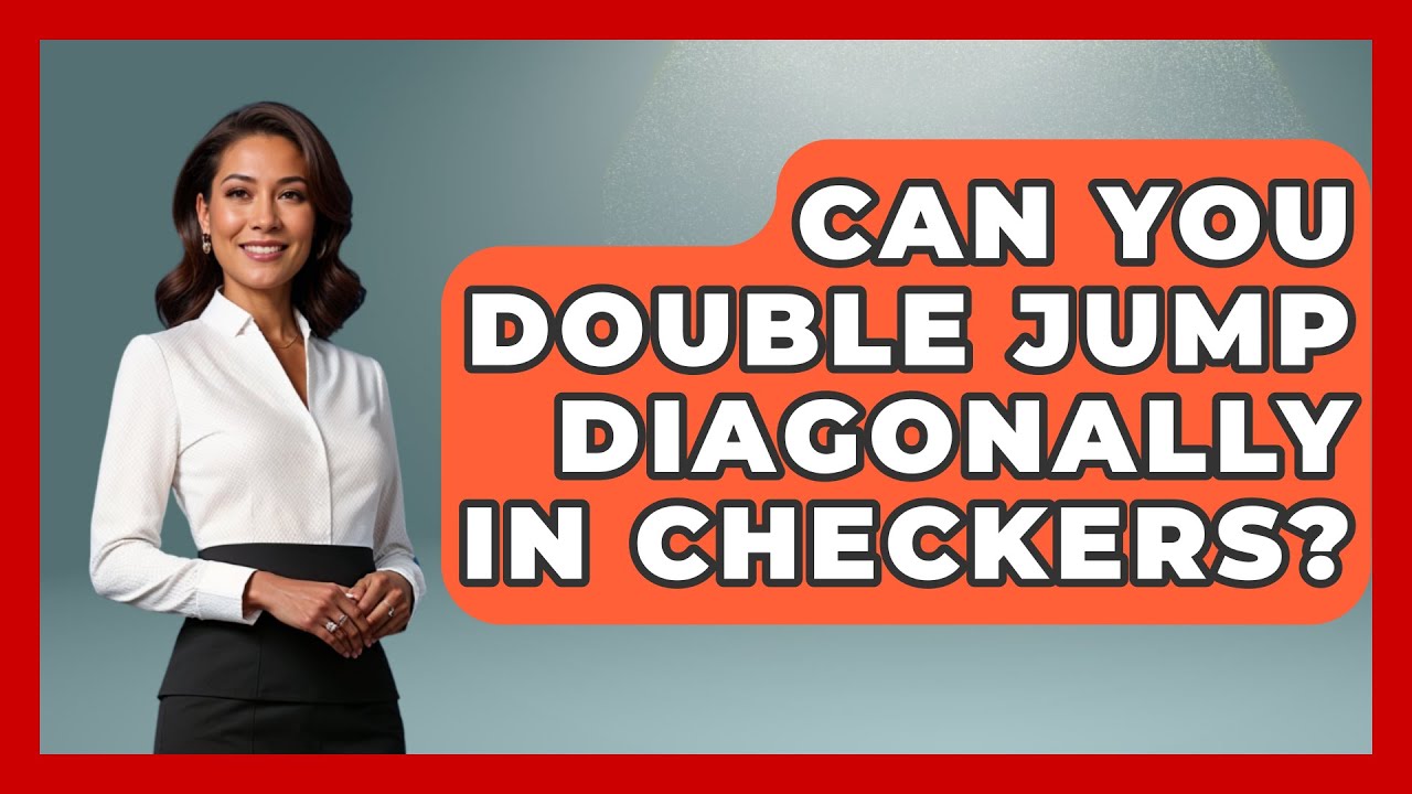 Can You Double Jump Diagonally In Checkers? - The Board Game Xpert ...