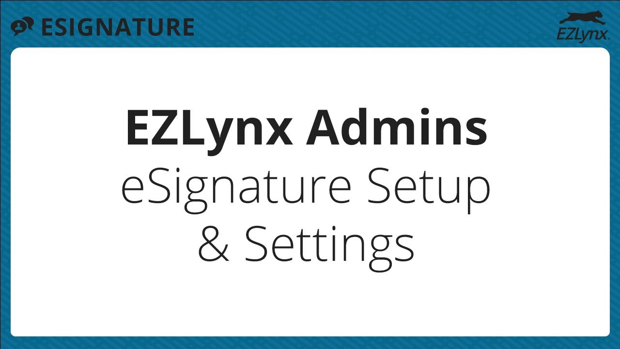 EZLynx 5 - eSignature Setup and Settings - YouTube