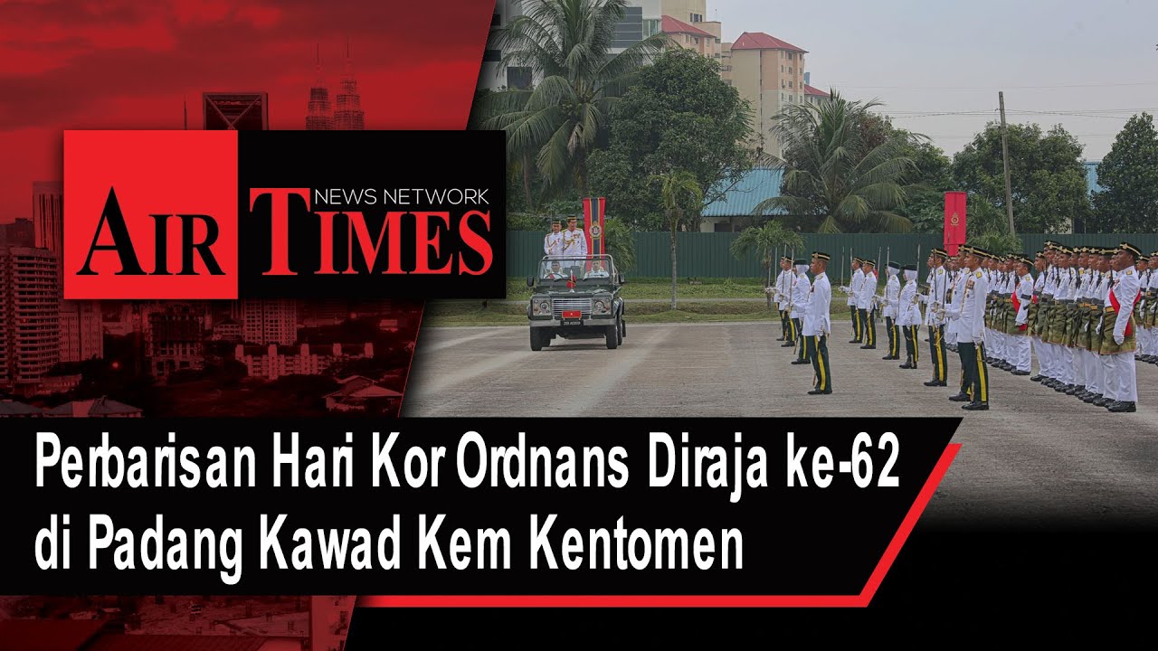 Perbarisan Hari Kor Ordnans Diraja ke-62 di Padang Kawad Kem Batu ...