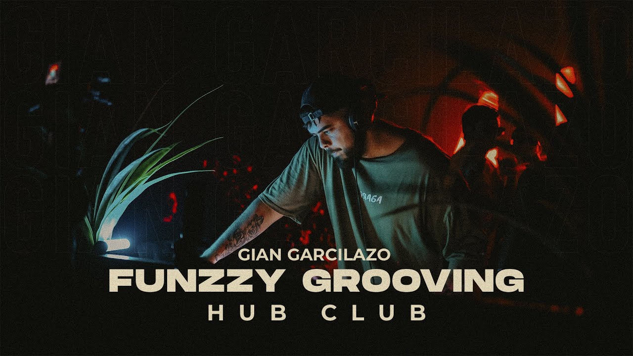 Gian Garcilazo x FUNZZY GROOVING - HUB Club - YouTube