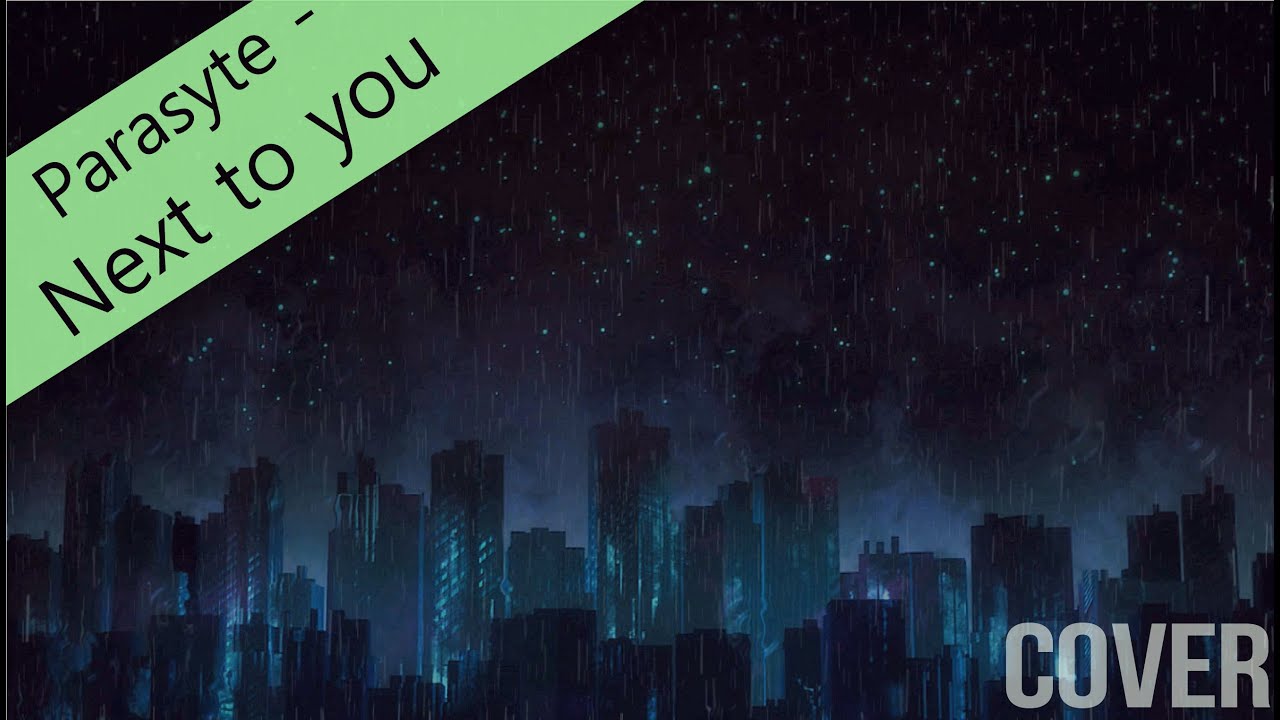 Parasyte OST the Maxim - Next to you Cover【special】 - YouTube