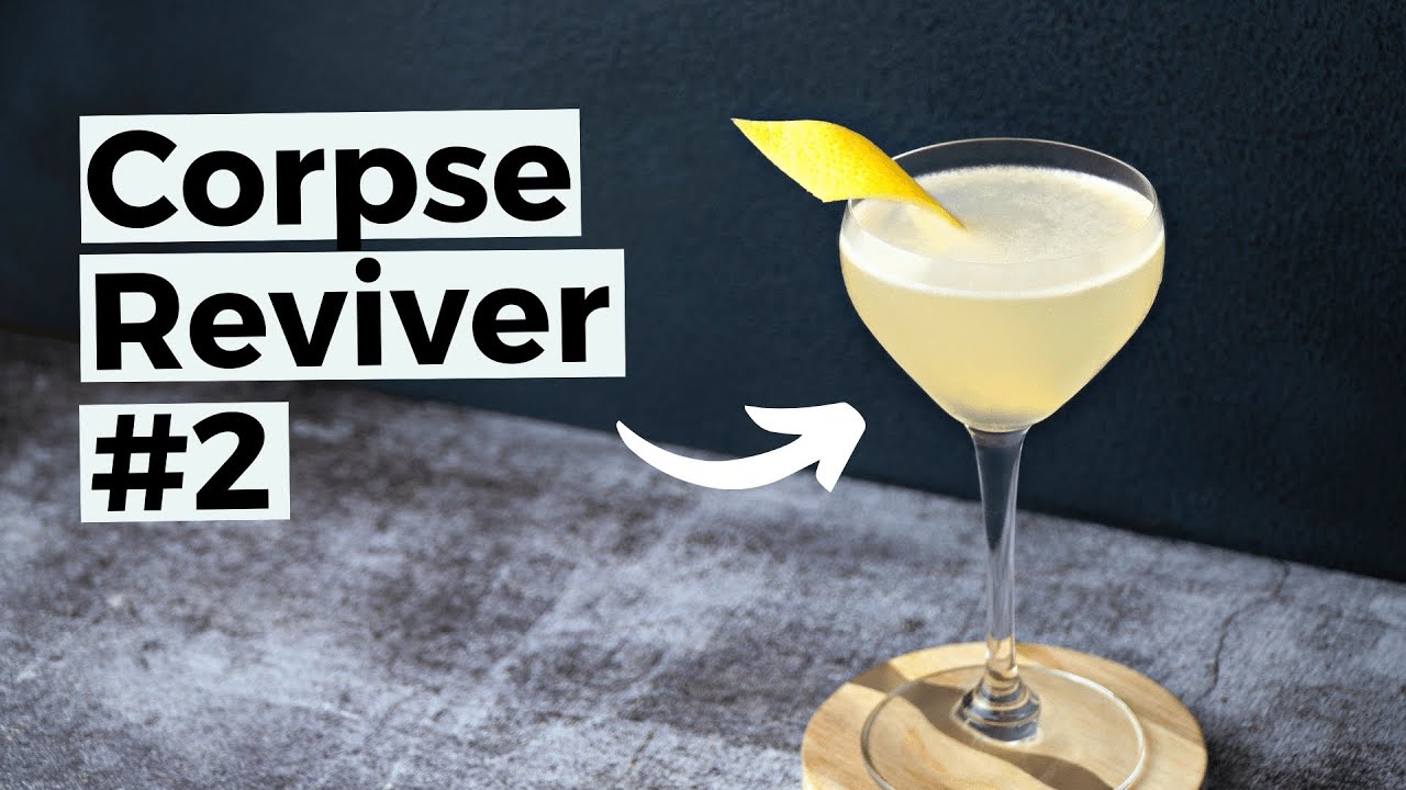 A Cocktail Good Enough To Raise The Dead?! // Corpse Reviver No. 2 Gin ...