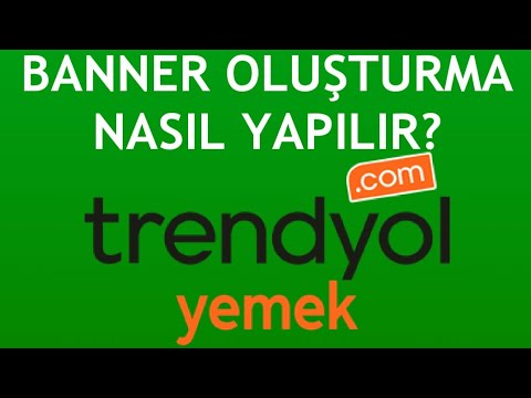 Trendyol Yemek Banner Oluşturma Nasıl Yapılır? - YouTube