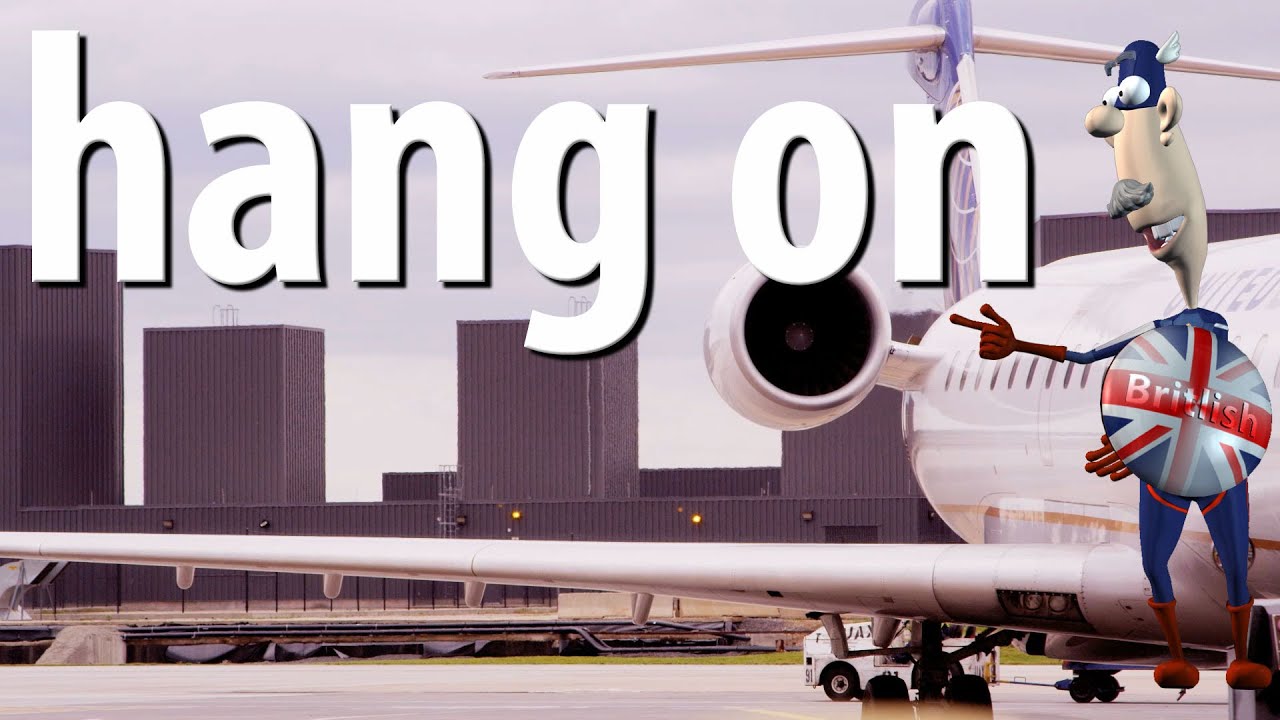 Hang On | Phrasal Verbs | Learn English - YouTube