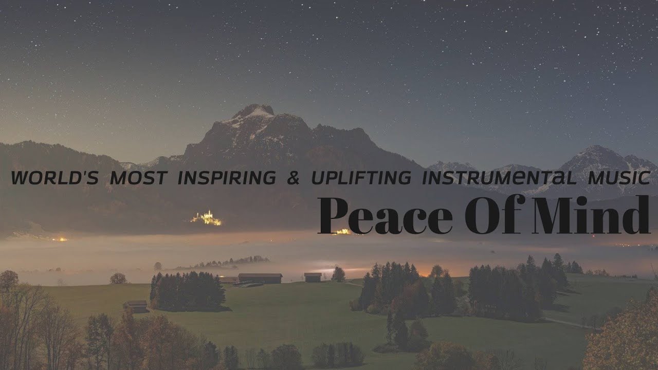 World's Most Inspiring & Uplifting Instrumental Music 34 Minutes Only ...