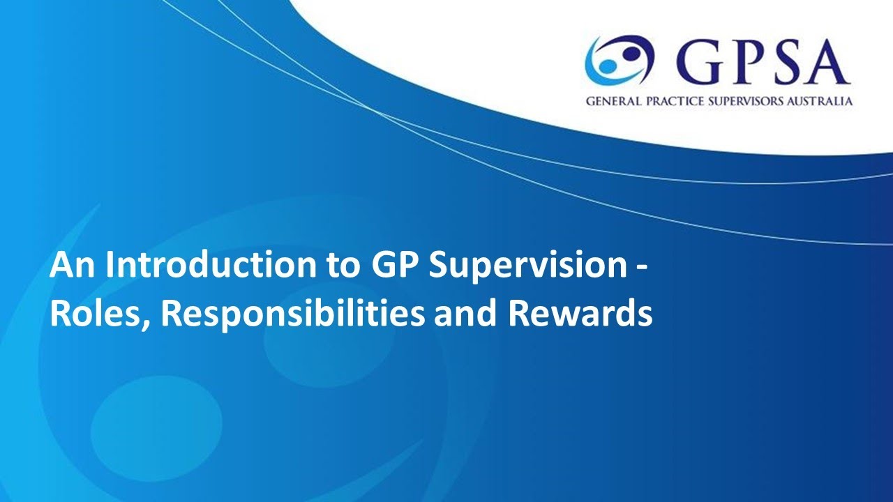 An Introduction to GP Supervision - Roles Responsibilities and Rewards ...