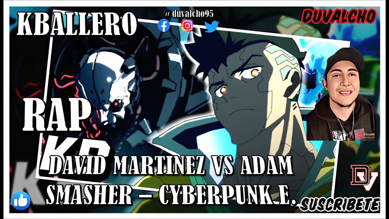 REACCION - //Rap de David Martínez vs Adam Smasher - Cyberpunk ...