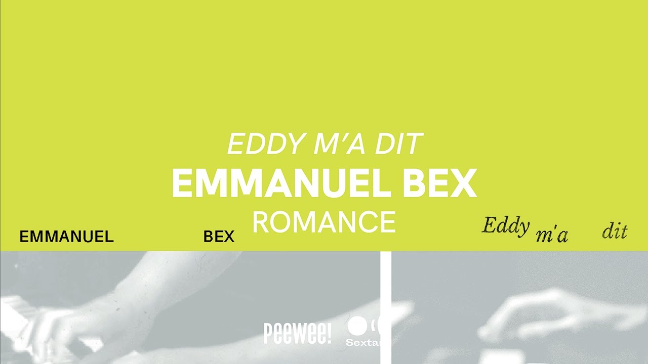 EMMANUEL BEX ROMANCE - extrait de l'album "Eddy m'a dit " - YouTube