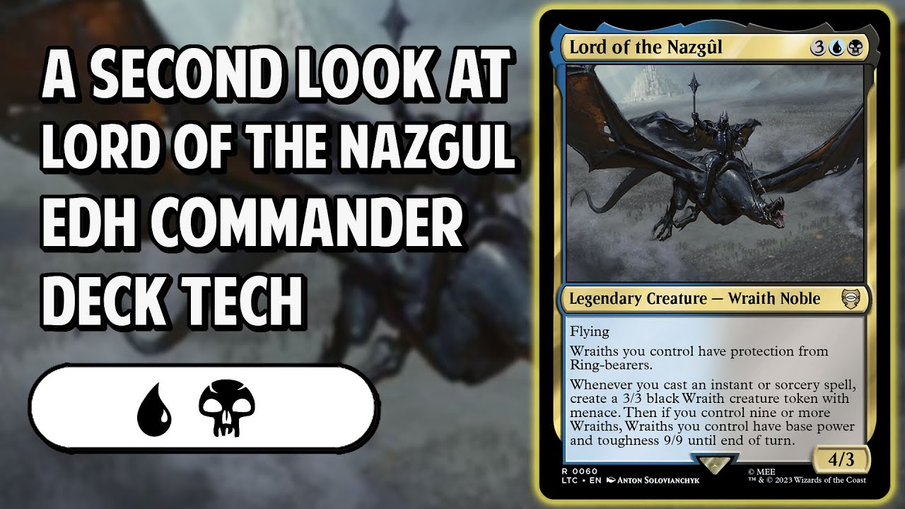 A Second Look at Lord of the Nazgûl EDH/Commander Deck Tech! - YouTube