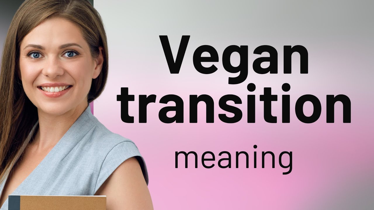 Vegan Transition: A Step Towards a Plant-Based Lifestyle - YouTube