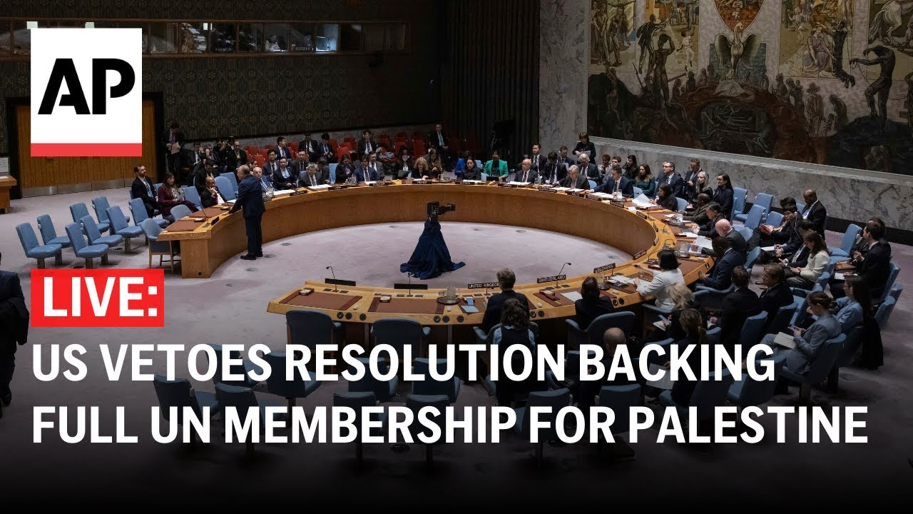 LIVE: US vetoes UN resolution backing full UN membership for Palestine ...