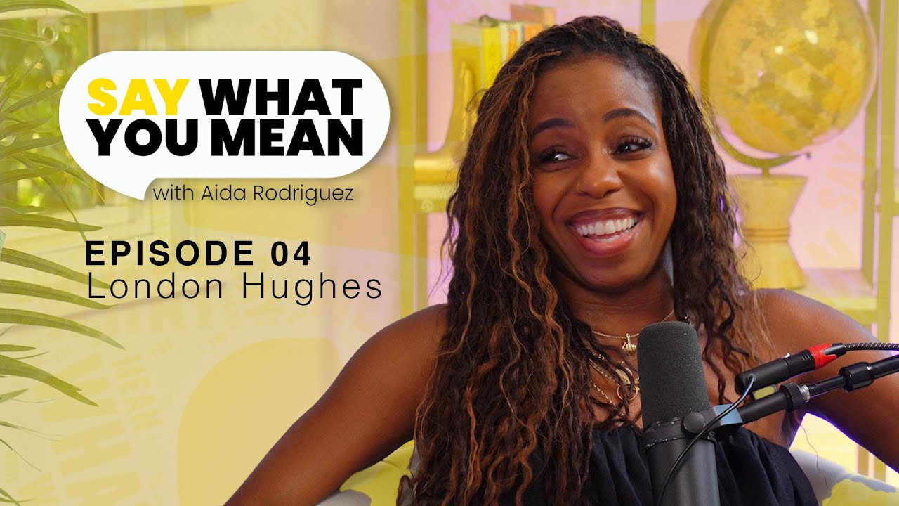 Episode 04 London Hughes- Don't Tell My Daddy| Say What You Mean w ...