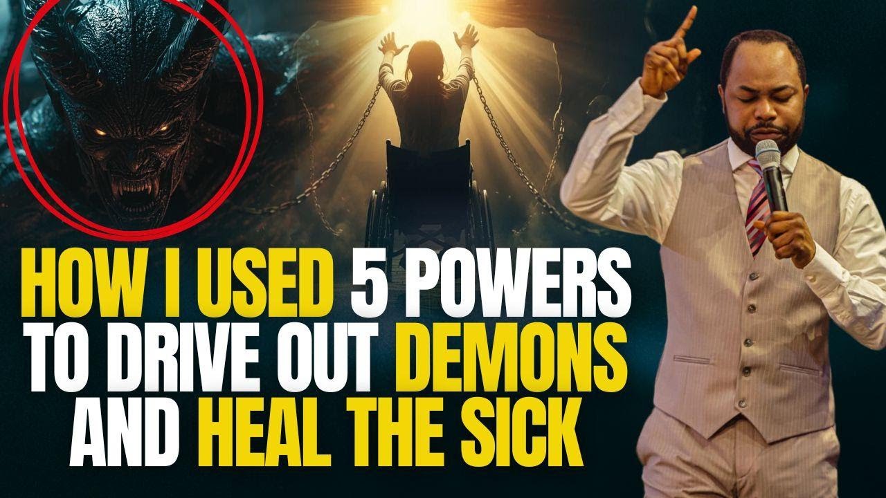 How I Used 5 Powers To Drive Out Demons And Heal The Sick - Isaiah ...
