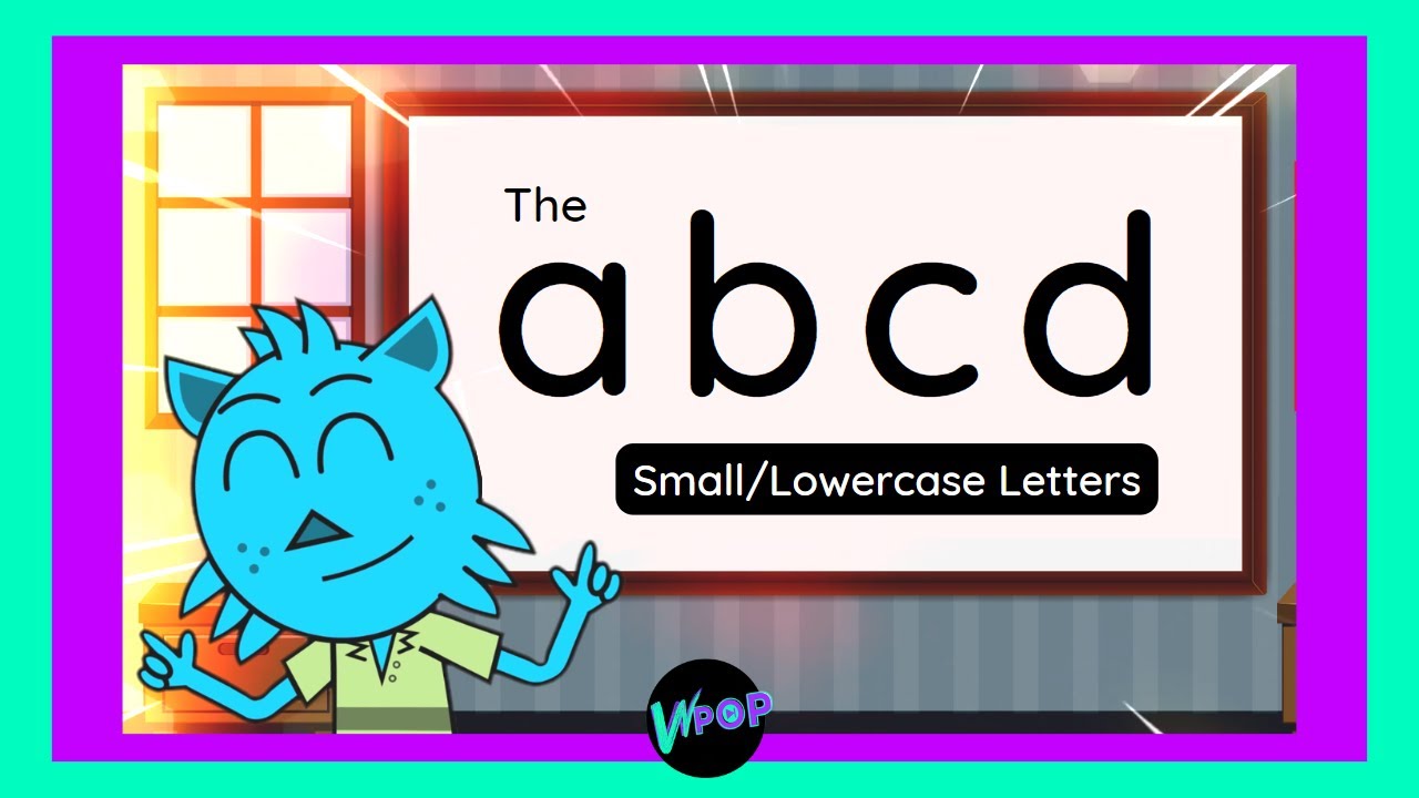 Lowercase Letters for Kindergarten Kids | The ABCD Song | Alphabet ...