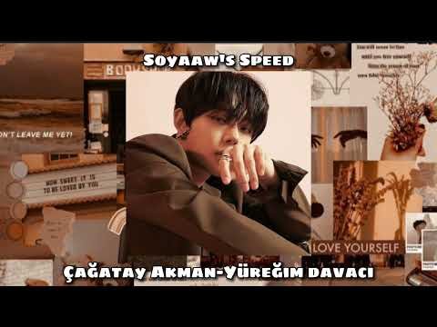 Çağatay Akman-Yüreğim davaci Speed up