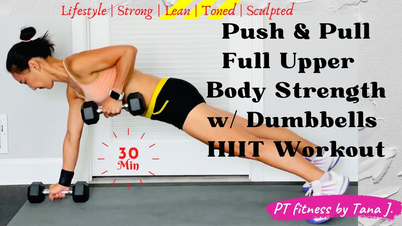 Push & Pull for a Full Upper Body Strength with Dumbbells HIIT Workout ...