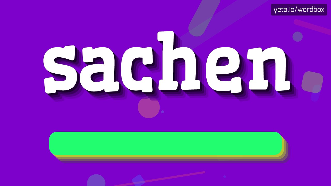SACHEN - HOW TO PRONOUNCE IT!? - YouTube